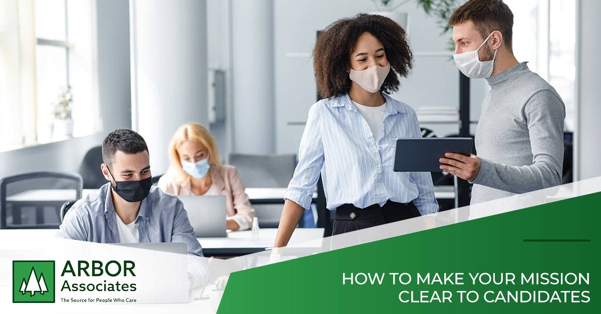 How to Make Your Mission Clear to Candidates - Arbor Associates