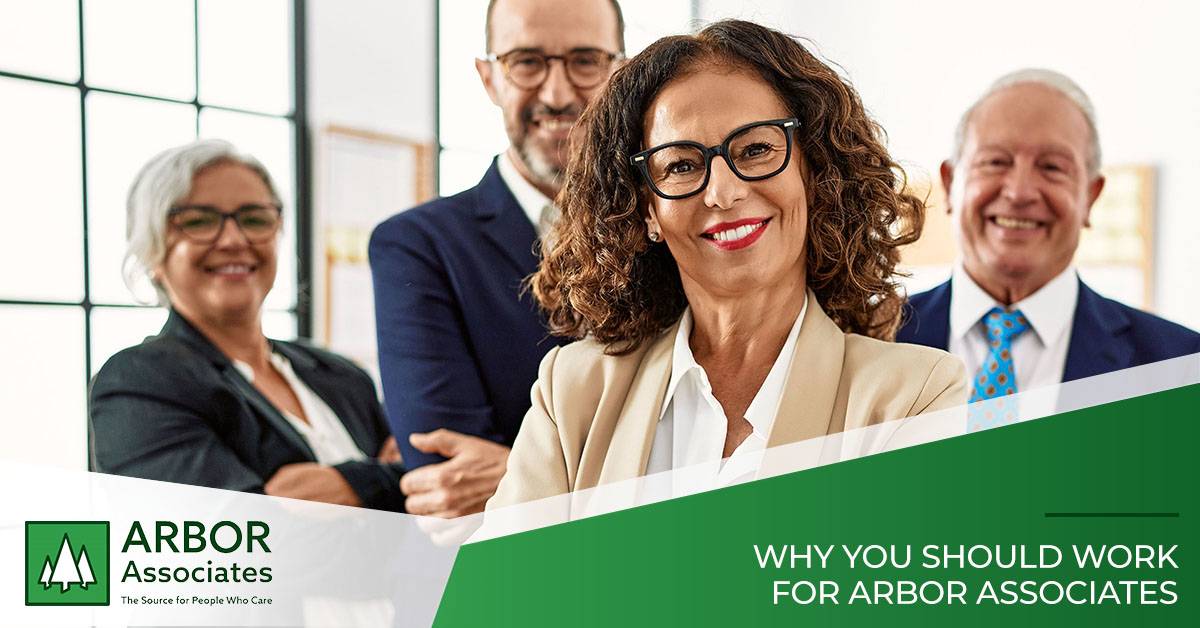 Why You Should Work for Arbor Associates - Arbor Associates