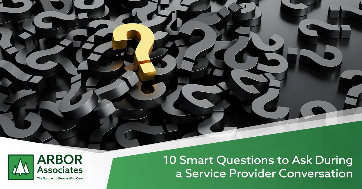 10 Smart Questions to ask a Service Provider | Arbor Associates