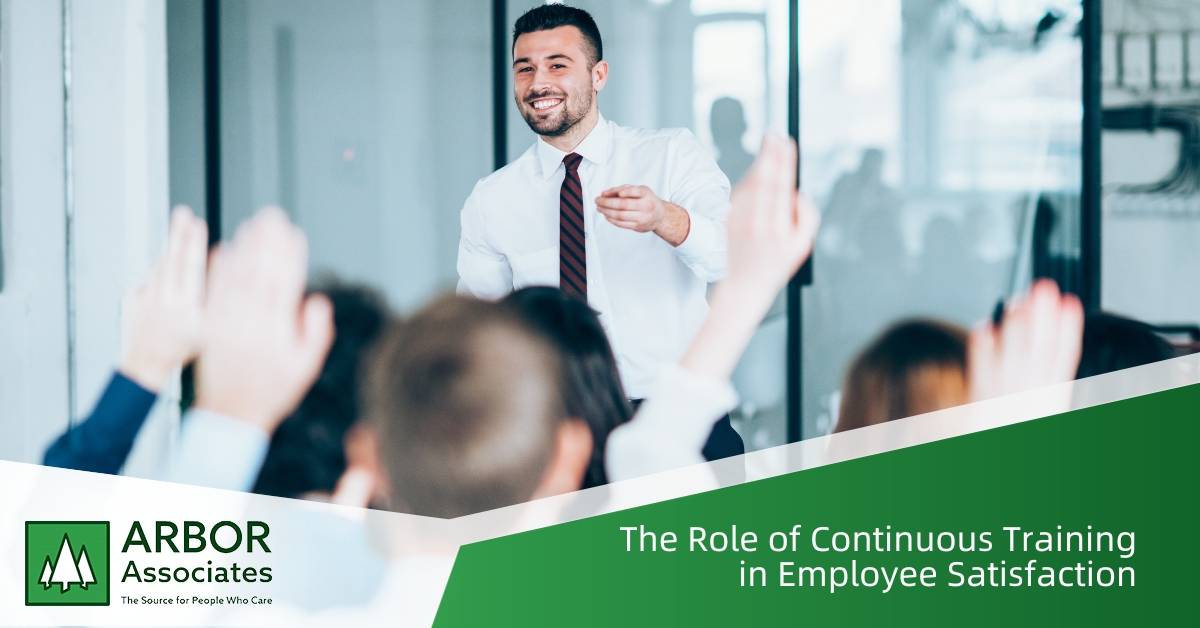 The Role of Continuous Training in Employee Satisfaction | Arbor Associates