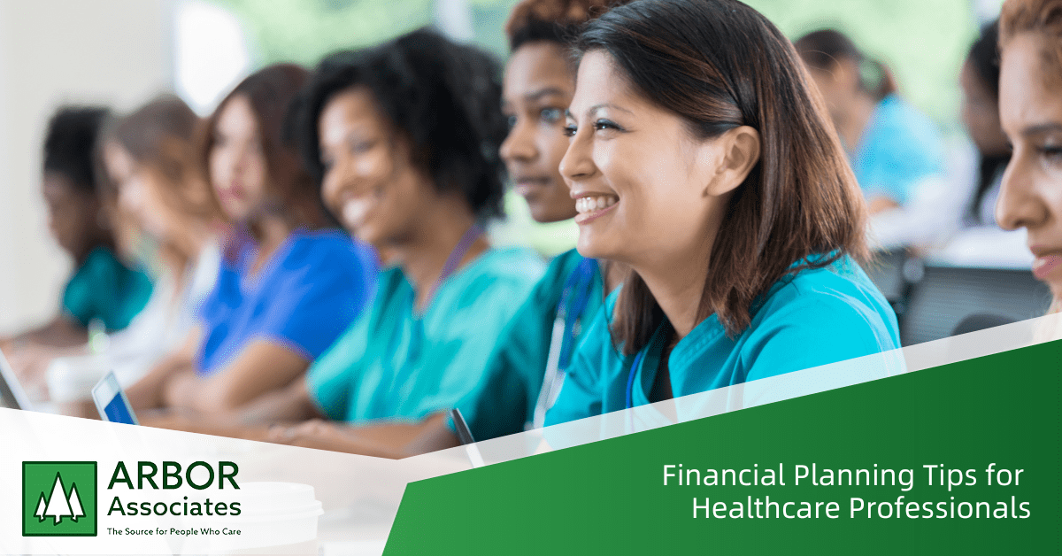 Financial Planning Tips for Healthcare Professionals - Arbor Associates