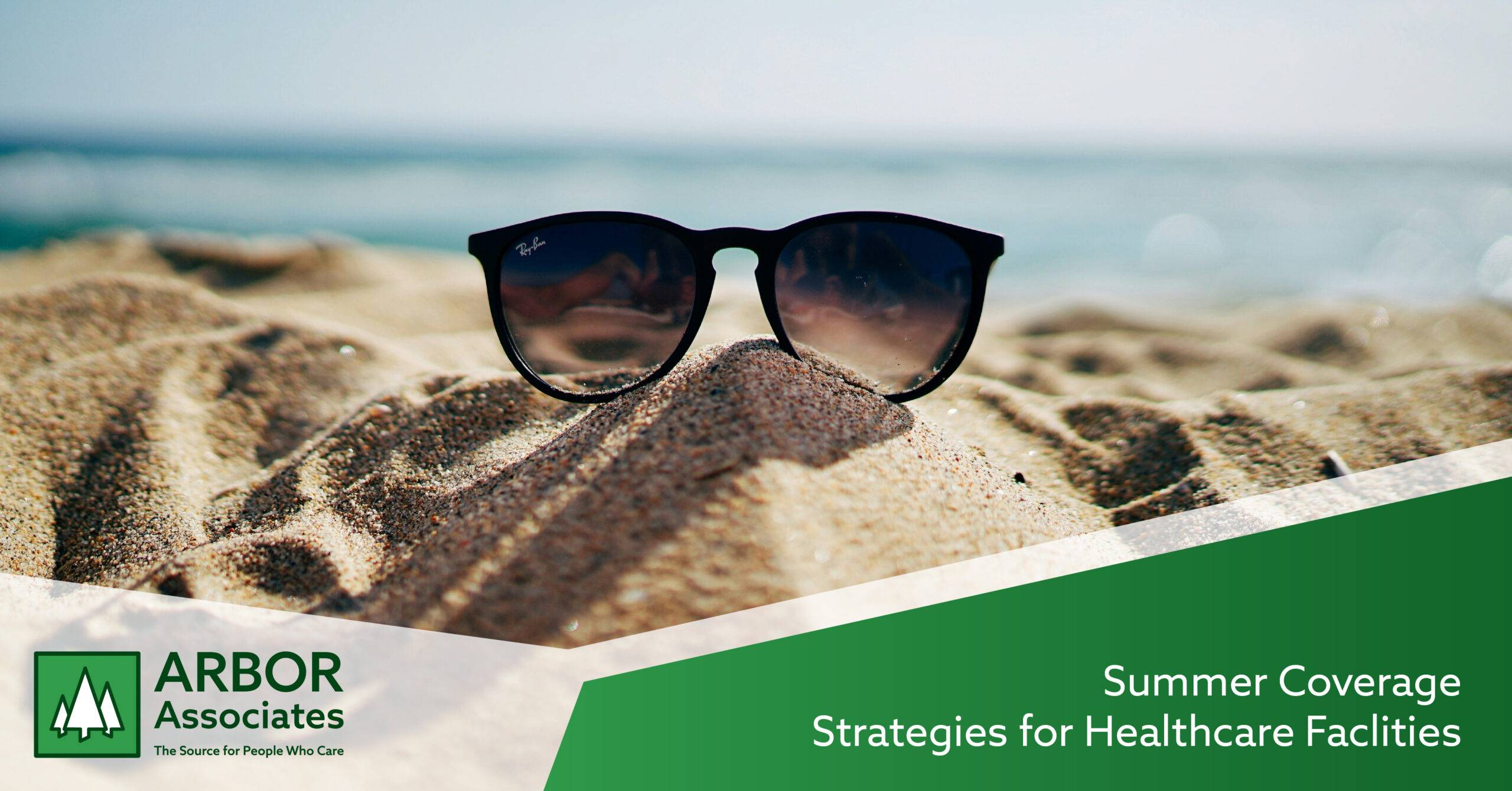 Summer Coverage Strategies for Healthcare Facilities - Arbor Associates